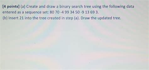 Solved 4 Points A Create And Draw A Binary Search Tree