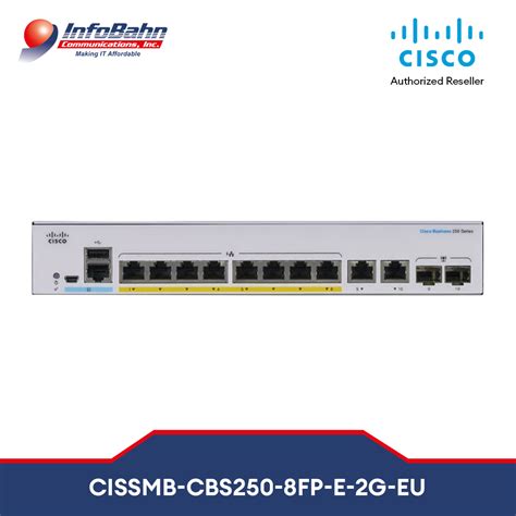 Cisco Business Smart Switch 8 Port Ge Full Poe Ext Ps 2x1g Combo Cbs250 8fp E 2g Infobahn