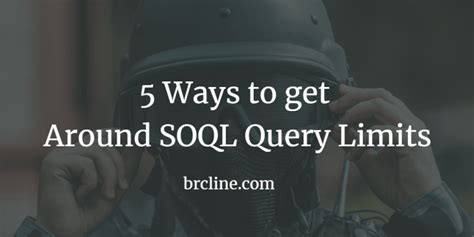 5 Strategies To Get Around Soql Query Limits Brian Cline