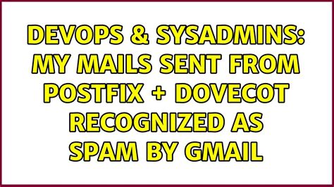 Devops And Sysadmins My Mails Sent From Postfix Dovecot Recognized As