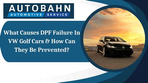 What Causes DPF Failure In VW Golf Cars How Can They Be Prevented PPT