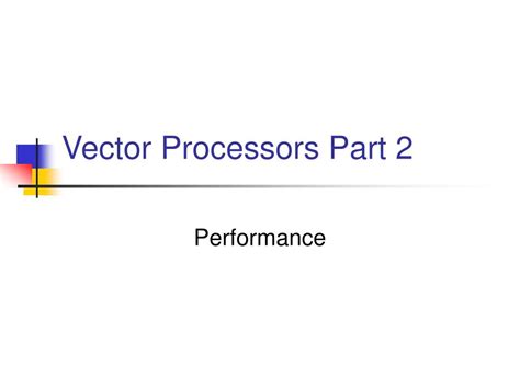Ppt Vector Processors Part 2 Powerpoint Presentation Free Download
