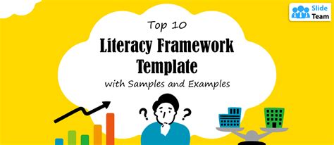 Top 10 Literacy Framework Ppt Templates With Samples And Examples