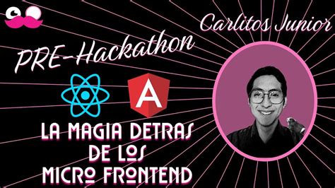 MICROFRONTEND Cómo hacer una app con Angular y React al mismo tiempo Carlitos Junioooor