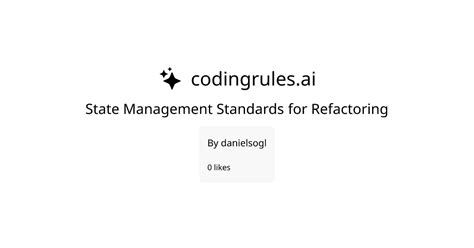 State Management Standards For Refactoring Coding Rules Codingrulesai