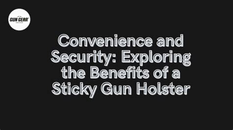 Convenience And Security Exploring The Benefits Of A Sticky Gun Holster
