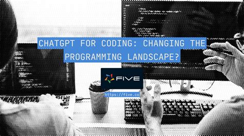 ChatGPT For Coding Changing The Programming Landscape