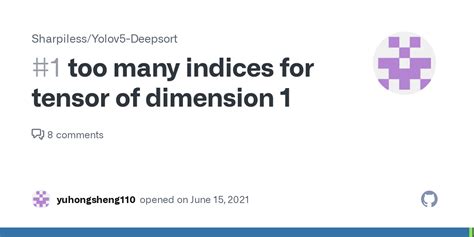 Too Many Indices For Tensor Of Dimension 1 · Issue 1 · Sharpilessyolov5 Deepsort · Github