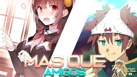 Más Que Amigos Kazuma X Yunyun Youtube