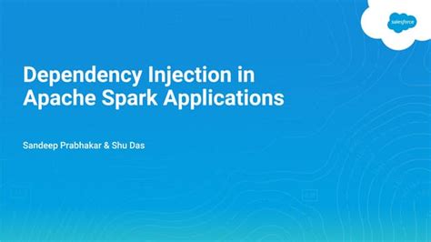 Dependency Injection In Apache Spark Applications Ppt