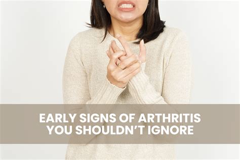 Early Signs Of Arthritis You Shouldnt Ignore