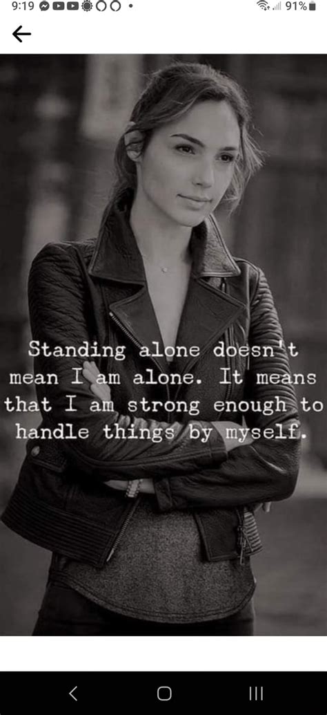 19 Standing Alone Doesnt Mean Alone It Means That I Am Strong Enough To Handle Things By