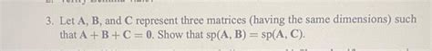 Solved Let A B And C Represent Three Matrices Having Chegg
