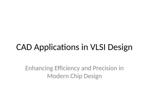 cad applications in vlsi with images pptx