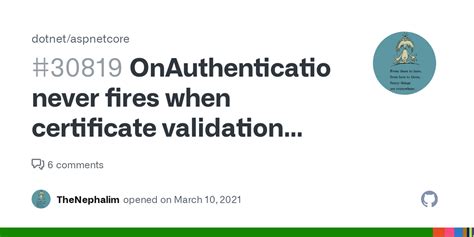 Onauthenticationfailed Never Fires When Certificate Validation Fails Issue Dotnet