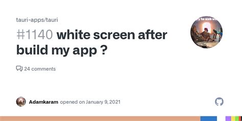 White Screen After Build My App · Issue 1140 · Tauri Appstauri · Github