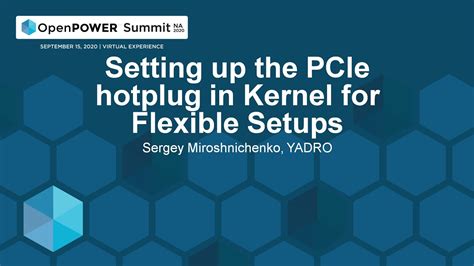 Setting Up The PCIe Hotplug In Kernel For Flexible Setups Sergey Miroshnichenko YADRO YouTube