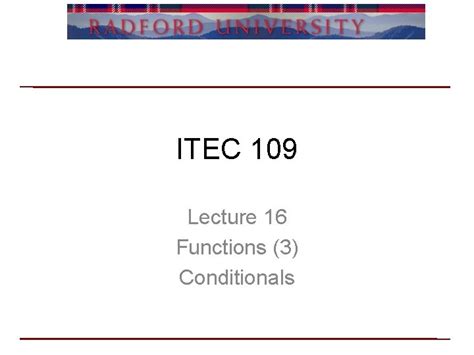 Itec 109 Lecture 16 Functions 3 Conditionals Review