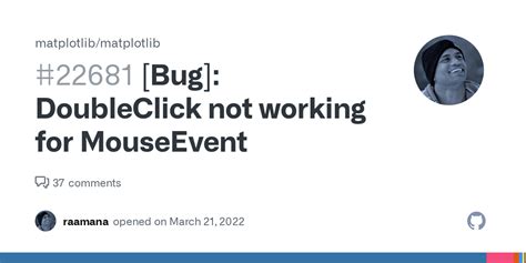 Bug Doubleclick Not Working For Mouseevent · Issue 22681 · Matplotlibmatplotlib · Github