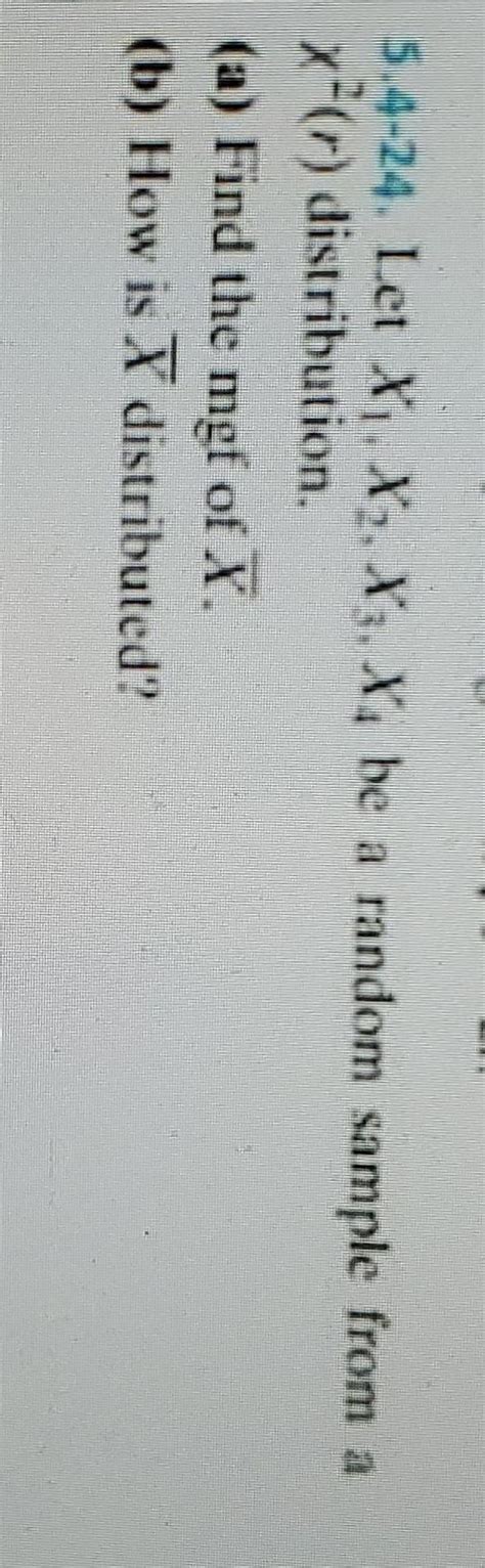 solved 5 4 24 let x1 x2 x3 x4 be a random sample from a