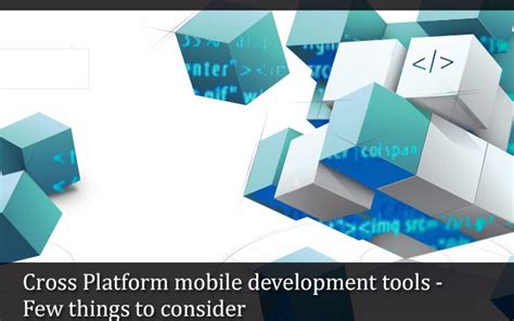 Cross Platform Mobile Development Tools Few Things To Consider