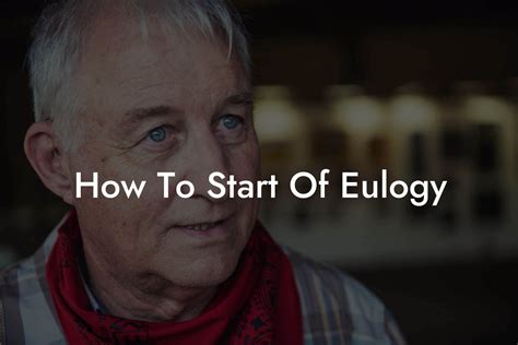 How To Start Of Eulogy Eulogy Assistant