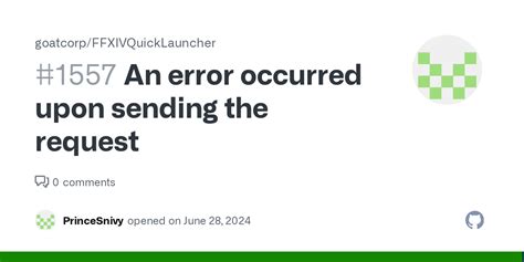 An Error Occurred Upon Sending The Request Issue 1557 Goatcorp