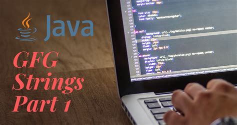 Solutions For Geeksforgeeks Interview Coding Question — Strings Part 1