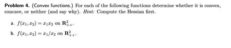 Get Answer Problem 4 Convex Functions For Each Of The Following Functions Determine Whether It
