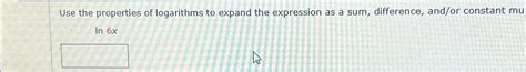 Solved Use The Properties Of Logarithms To Expand The Chegg Com