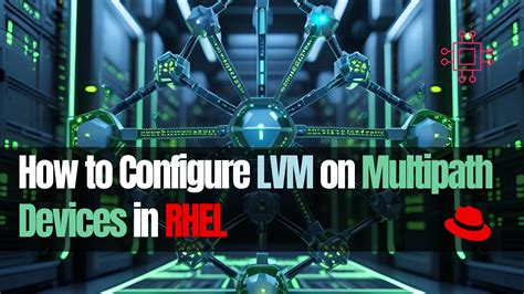 How To Configure Lvm On Multipath Devices In Rhel