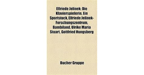 Elfriede Jelinek Die Klavierspielerin Ein Sportstück Elfriede
