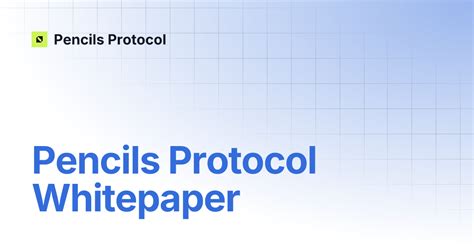 Pencils Protocol Whitepaper Pencils Protocol