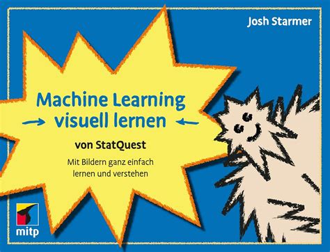 Jp Machine Learning Visuell Lernen Von Statquest Mit Bildern Ganz Einfach Lernen