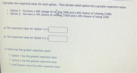 Solved Calculate The Expected Value For Each Option Then Chegg Com