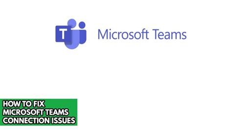 How To Fix Microsoft Teams Connection Issues The Droid Guy