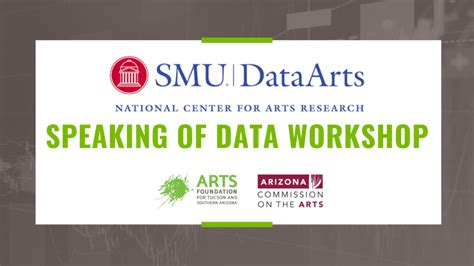 Speaking Of Data Workshop Smu Dataarts Arts Foundation For Tucson And Southern Arizona