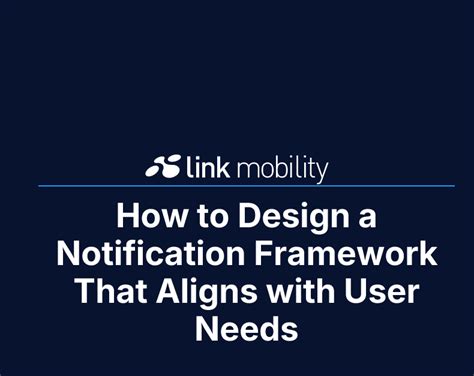 How To Design A Notification Framework That Aligns With User Needs