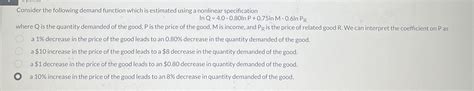 Solved Consider The Following Demand Function Which Is