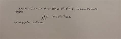 solved exercise 9 let d be the set { x y x2 y2≤1} compute