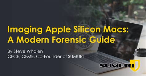 Dataexpert Apple Silicon Macs Demand New Forensic Tactics Learn Why