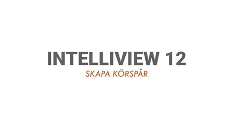 Skapa Körspår I Intelliview 12 Youtube