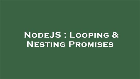 Nodejs Looping And Nesting Promises Youtube
