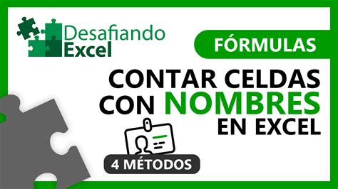 Contar Celdas Con Nombres En Excel Desafiando Excel