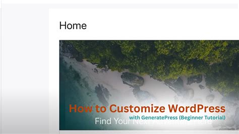 How To Customize Wordpress With Generatepress Beginner Tutorial
