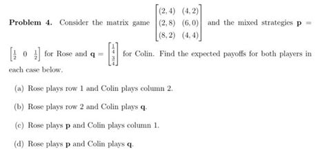 Solved Problem 4 Consider The Matrix Game Chegg Com