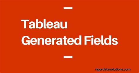 Tableau Generated Fields