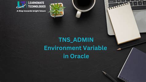 Tns Admin Environment Variable In Oracle Learnomate Technologies