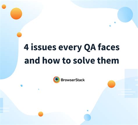 4 Challenges Every Qa Faces And How To Solve Them Browserstack