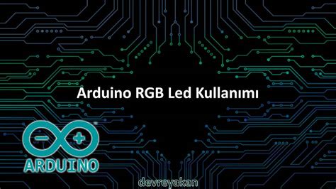 Arduino Rgb Led Kullanımı Devreyakan